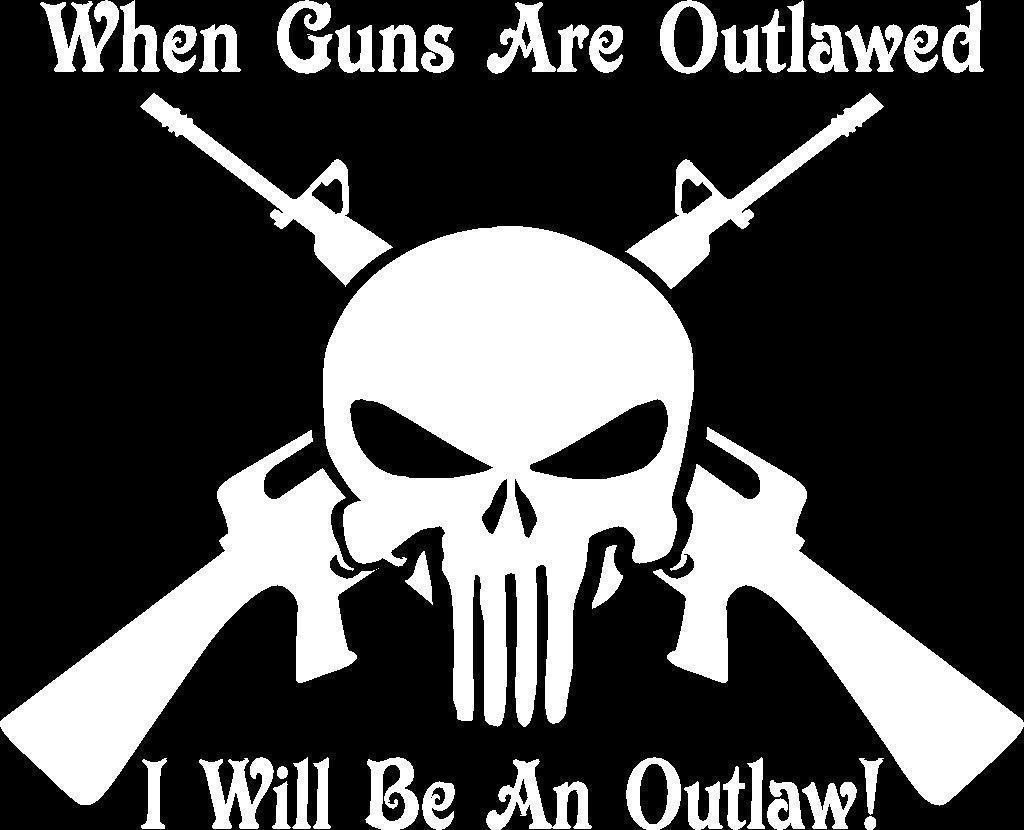 When Guns Are Outlawed I Will Be An Outlaw Car Window Decal Sticker US ...