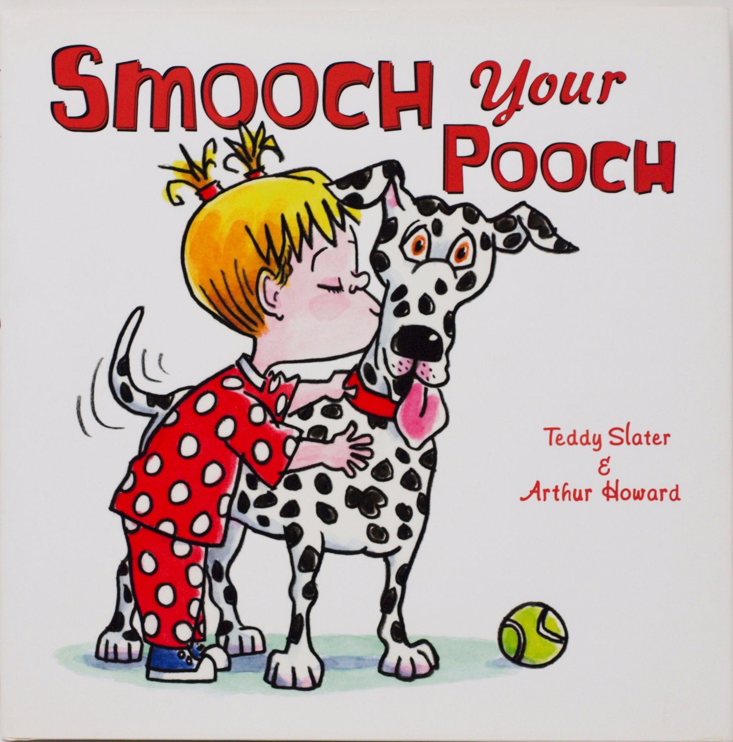 Smooch Your Pooch by Teddy Slater, Scholastic 1st Edition Oct. 2010 ...