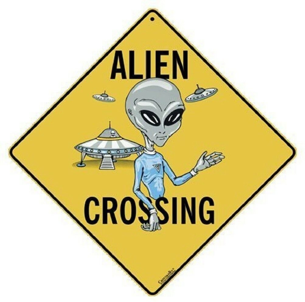 ALIEN Crossing Sign, 12" by 12" on sides-16" on Diagonal-In/Out-Alum