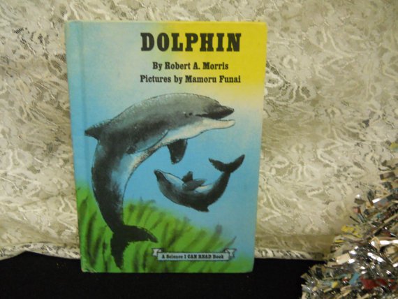 Dolphin by Robert A. Morris Pictures by Mamoru Funai A Science I Can ...