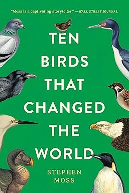 Ten Birds That Changed the World Paperback by Stephen Moss
