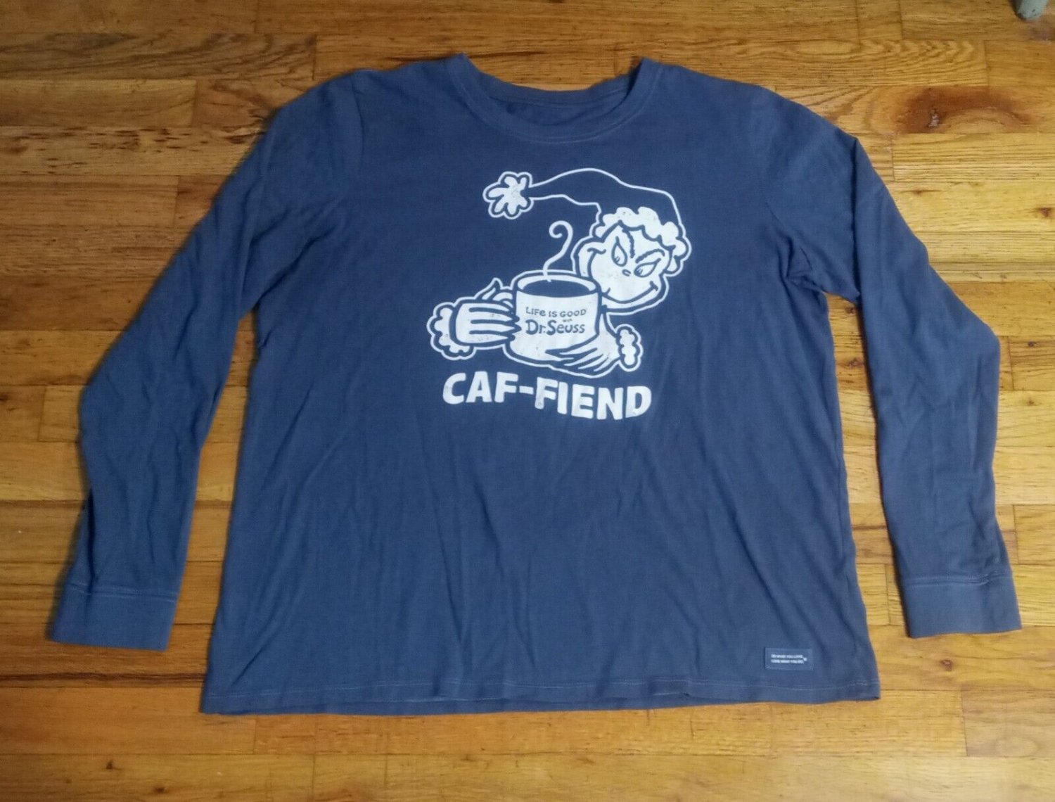 Dr Seuss CAF-FIEND Life is Good Crusher t-shirt NEW nwot college long sleeve