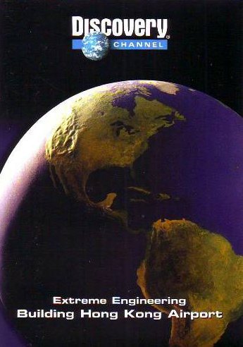 Extreme Engineering - Building Hong Kong's Airport