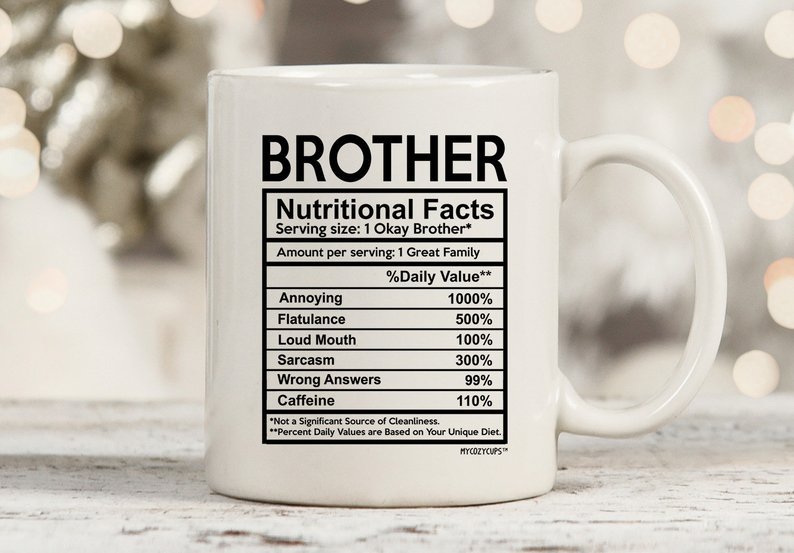 Brother Nutritional Facts Mug, Brother Nutrition Label Coffee Mugs,