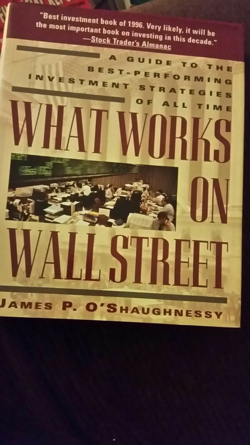 What Works on Wall Street: A Guide to the Best-Performing Investment ...