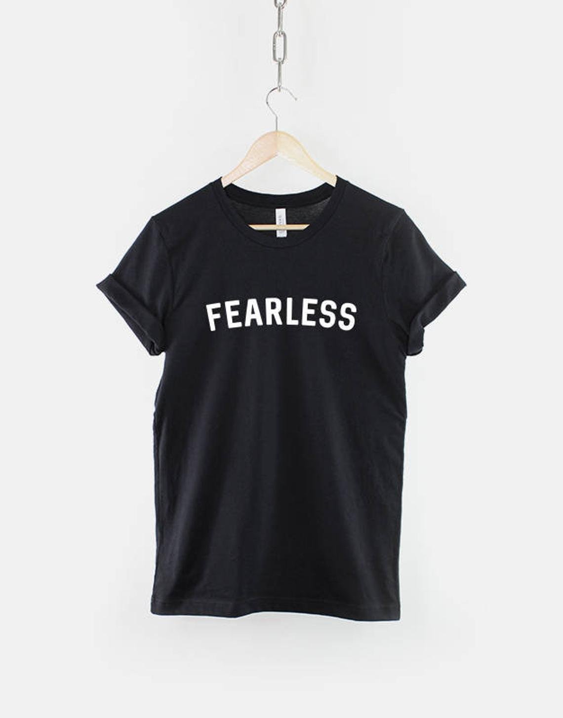 Fearless T-Shirt Motivational Spirit Inspiraitonal Quote Slogan TShirt ...