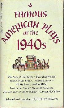 Famous American Plays of the 1940s ~ Henry Hewes 1971 issue