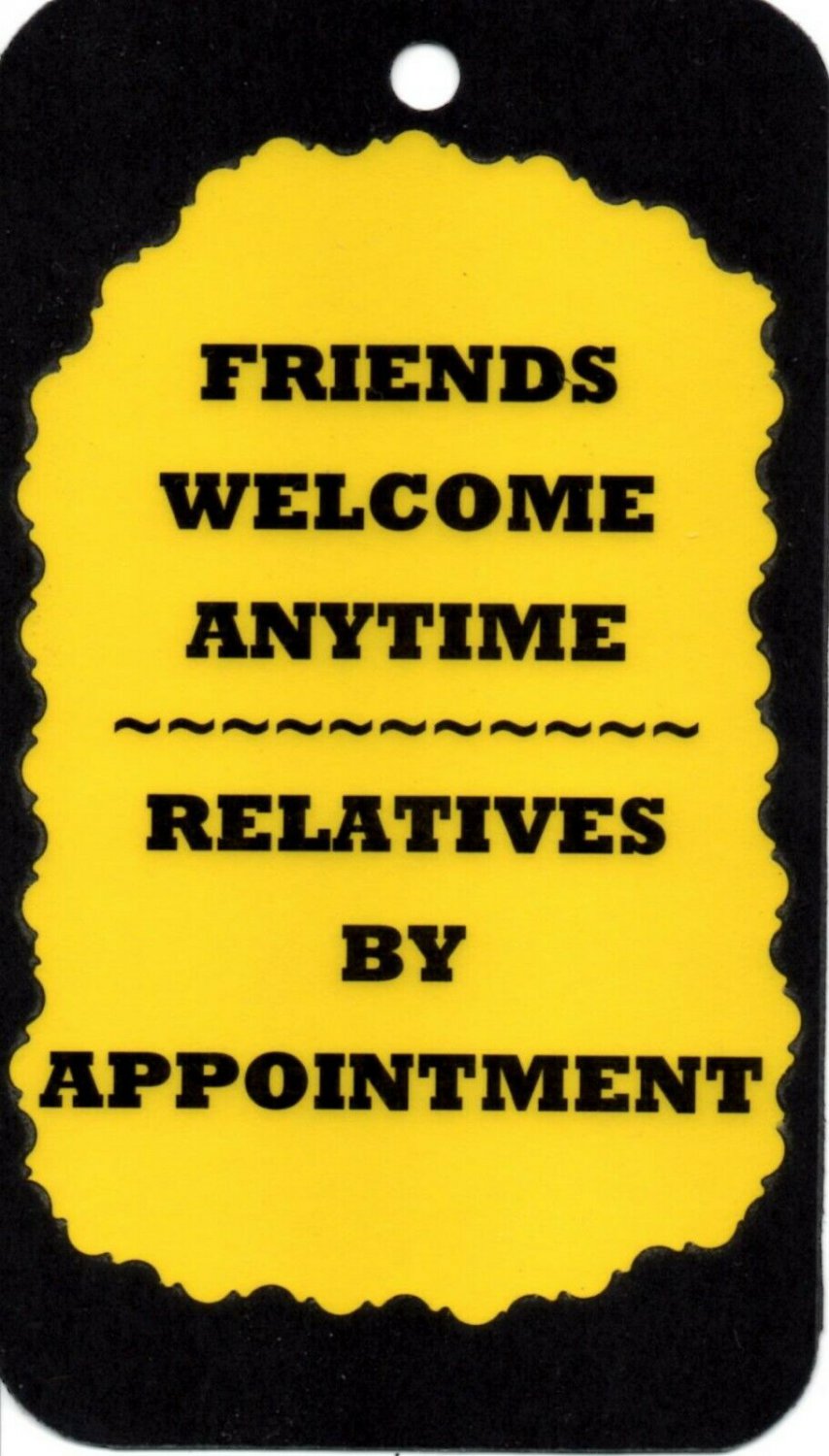 3042 Friends Welcome Anytime Relatives By Appointment Funny Saying ...