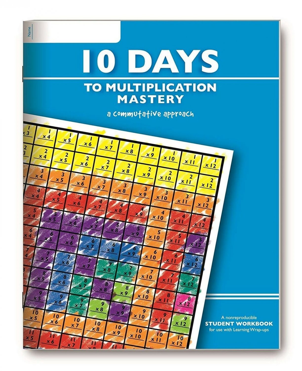 Learning Wrap-ups 10 Steps to Multiplication Mastery Student Workbook