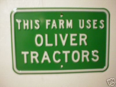THIS FARM USES OLIVER TRACTORS SIGN METAL ADV SIGNS O