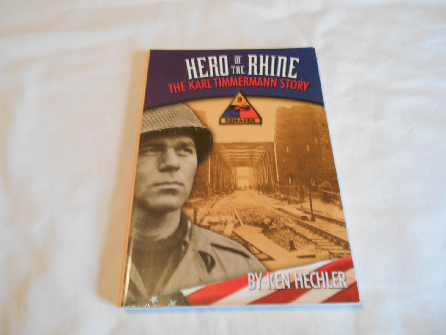 Hero of the Rhine - The Karl Timmermann Story by Ken Hechler (2004 ...
