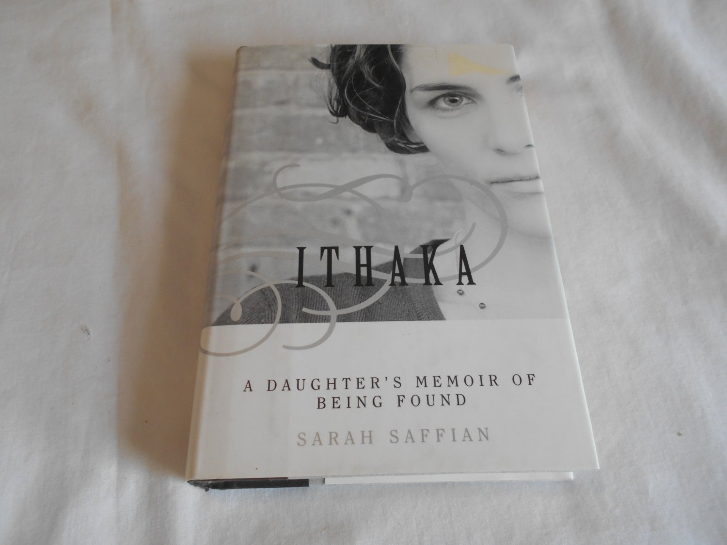 Ithaka: A Daughter's Memoir Of Being Found by Sarah Saffian (1998) (R7 ...