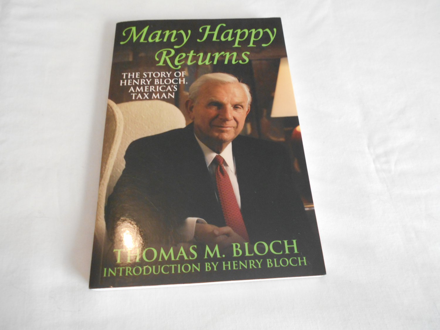 Many Happy Returns: The Story of Henry Bloch, America's Tax Man by ...