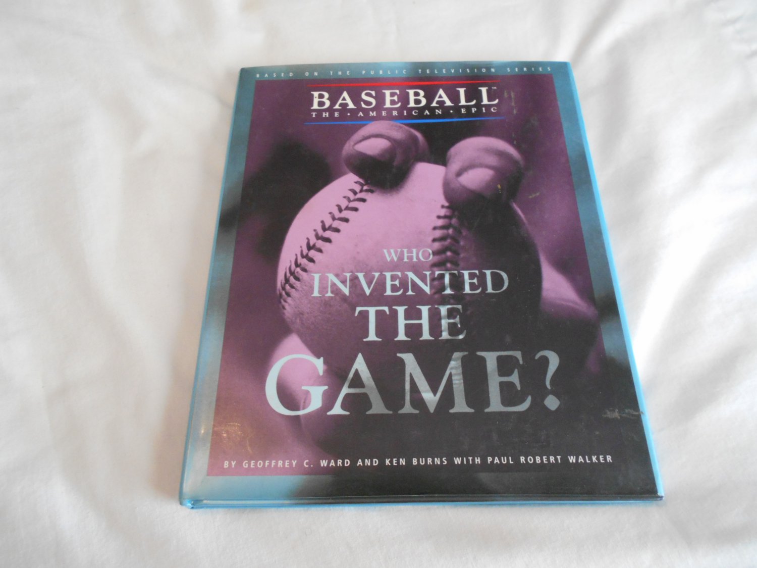 Who Invented the Game by Paul Robert Walker, Geoffrey C. Ward, Ken ...