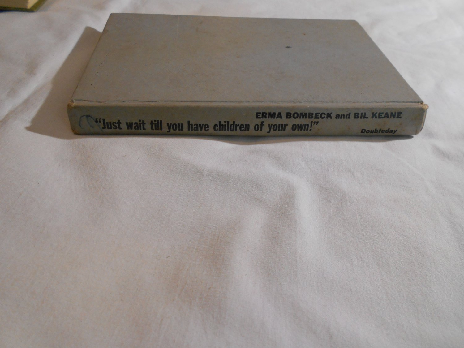 Just Wait Until You Have Children of Your Own by Erma Bombeck, Bil Keane (1971) (L6) HC
