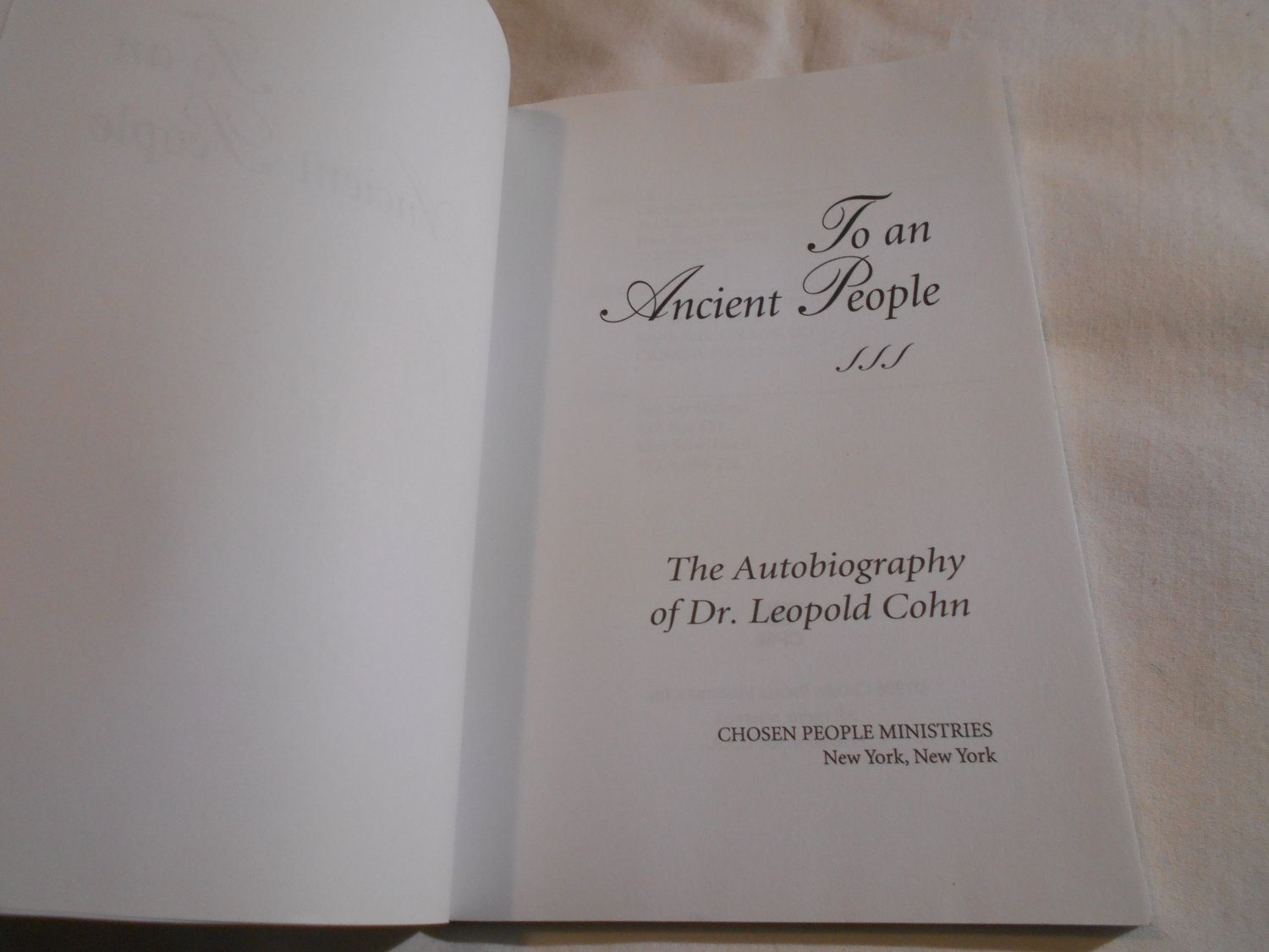 To An Ancient People: The Autobiography of Dr. Leopold Cohn by Leopold ...