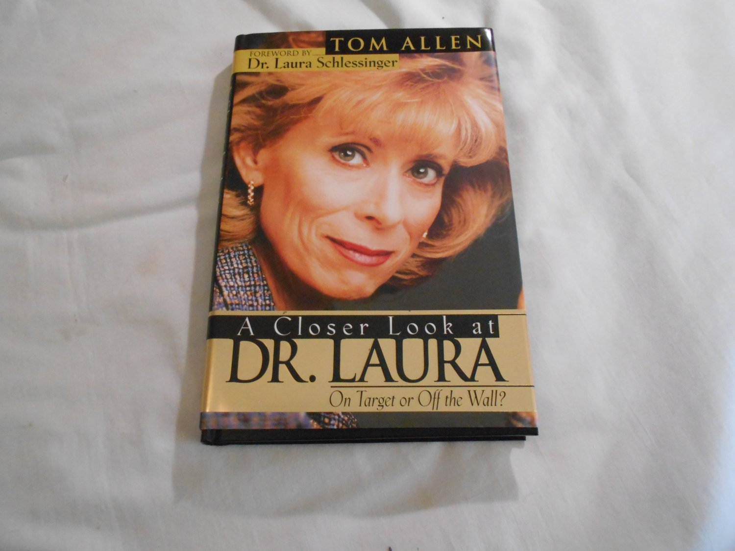 A Closer Look at Dr. Laura: On Target or Off the Wall? by Tom Allen ...
