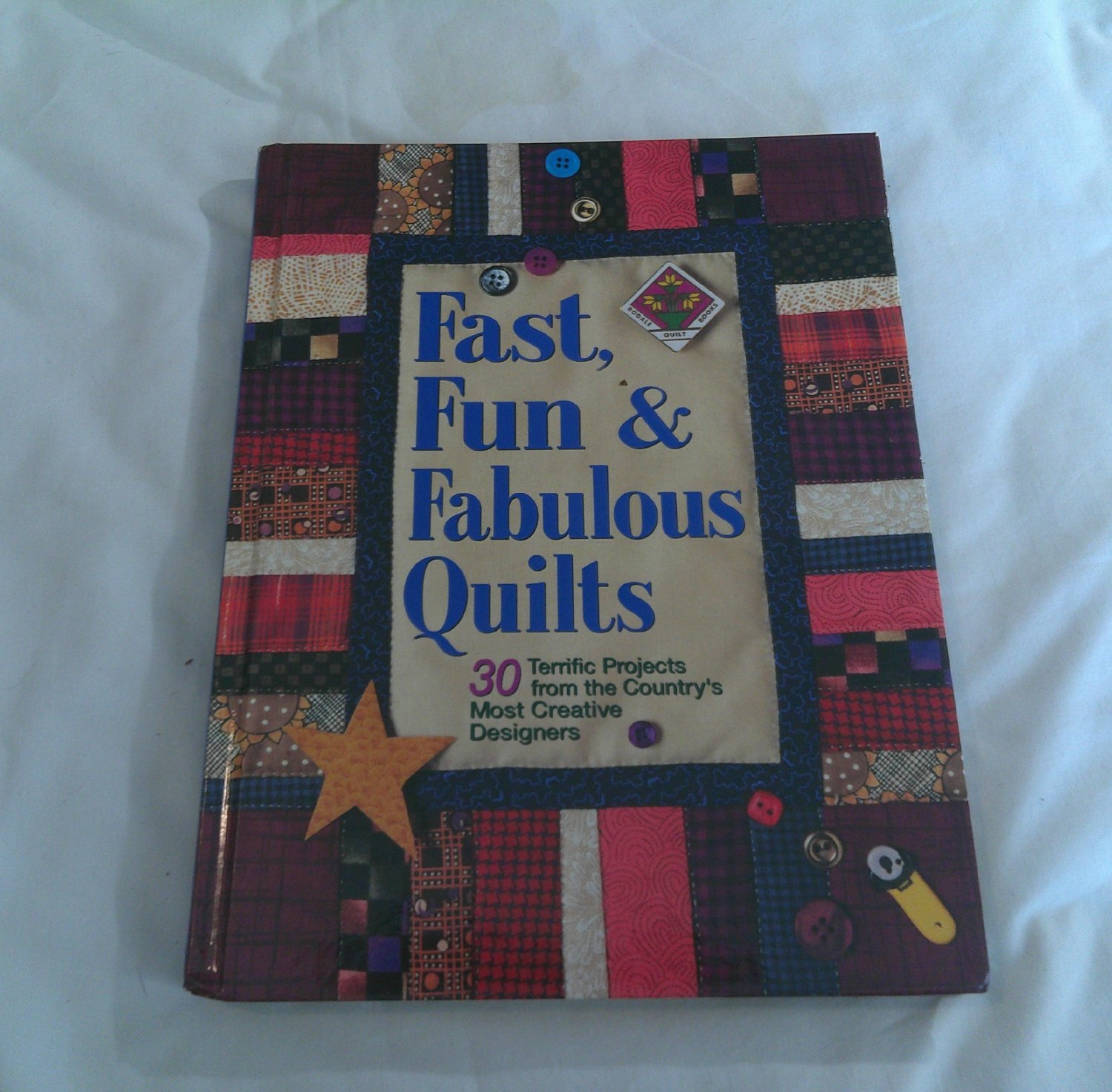 Fast, Fun and Fabulous Quilts: 30 Terrific Projects by Suzanne Nelson ...