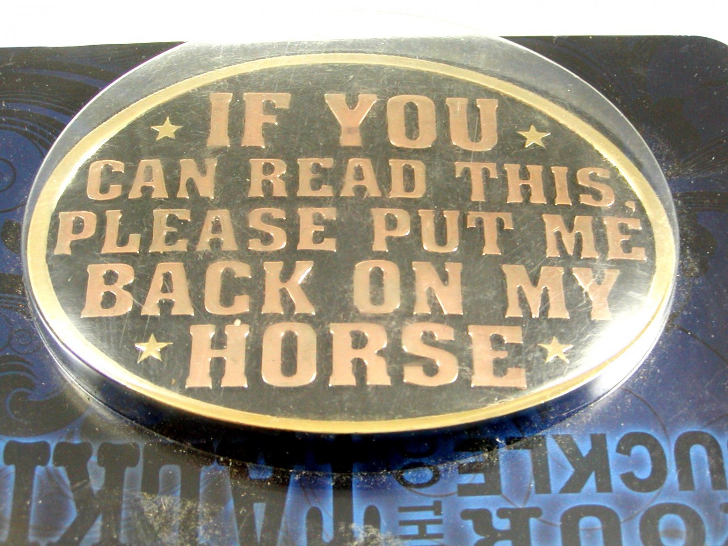 If You Can Read This Please Put Me Back On My Horse Belt Buckle by MS