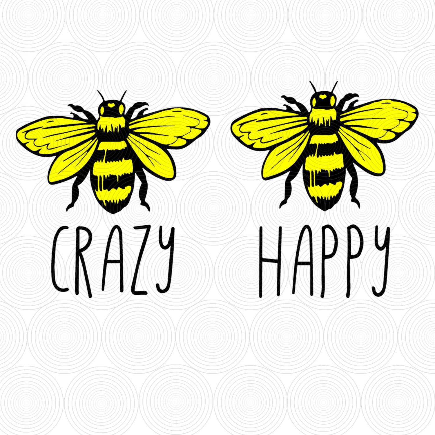 Bee Crazy, Bee Happy svg, png, dxf cricut file silhouette