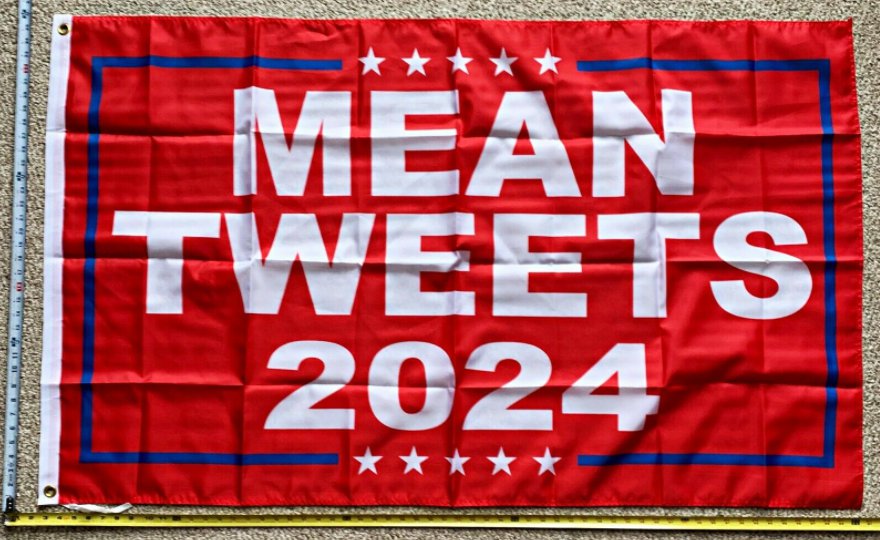Donald Trump Flag Trump Won Mean Tweets 2024 Red USA Sign 3x5Ft