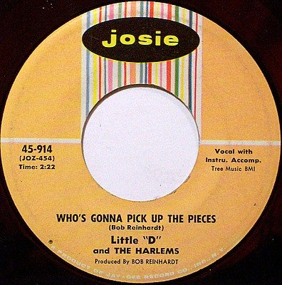Little D And The Harlems - Who's Gonna Pick Up The Pieces - Vinyl 45 ...