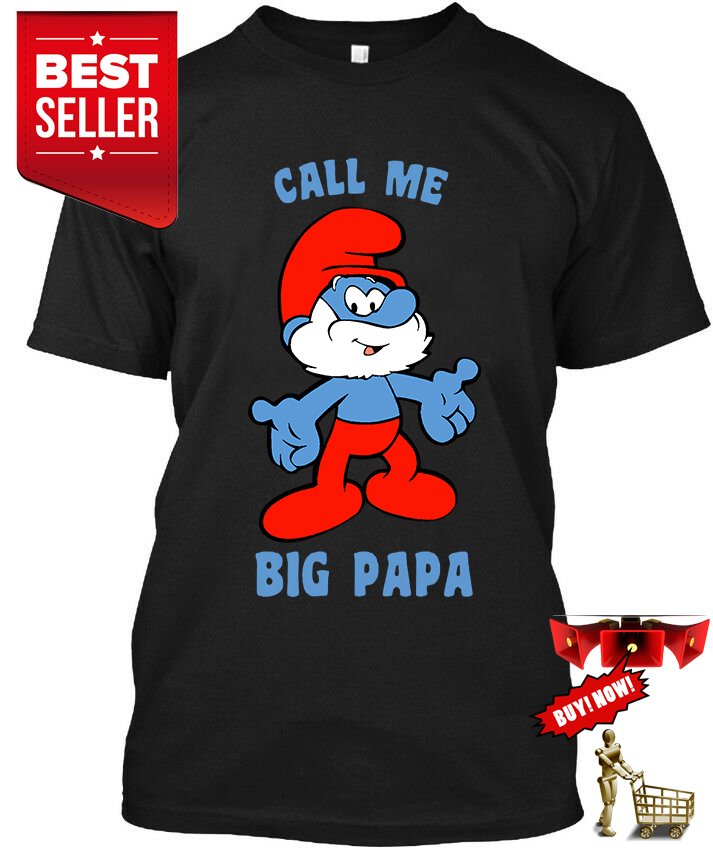 The Smurfs Call Me Big Papa Funny 80's Cartoon Gildan T Shirt S-2XL ...
