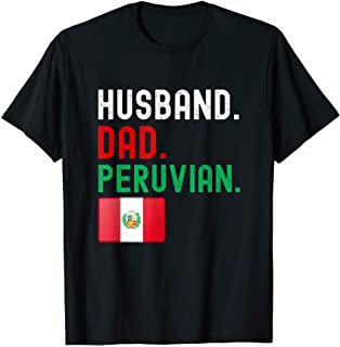 Husband Dad Peruvian Peru Flag Birthday Fathers Day Gifts Tee Shirt S-3XL