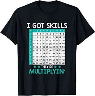 I Got Skills Multiplication Chart Cool Math Teachers Tee Shirt S-3XL