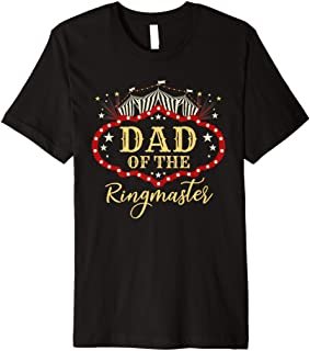 Mens Dad Of The Ringmaster Circus Themed Birthday Party Premium Tee ...