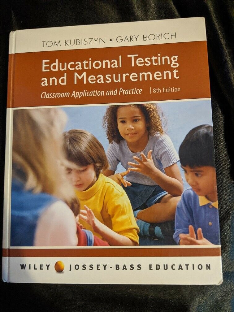 Educational Testing and Measurement: Classroom Application and Practice