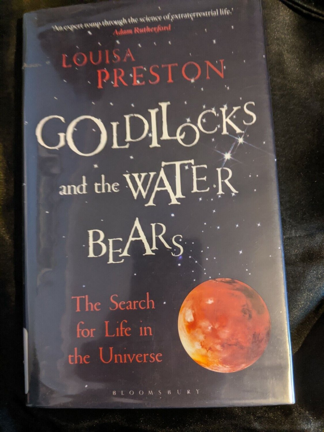 Goldilocks and the Water Bears: The Search for Life in the Universe ...