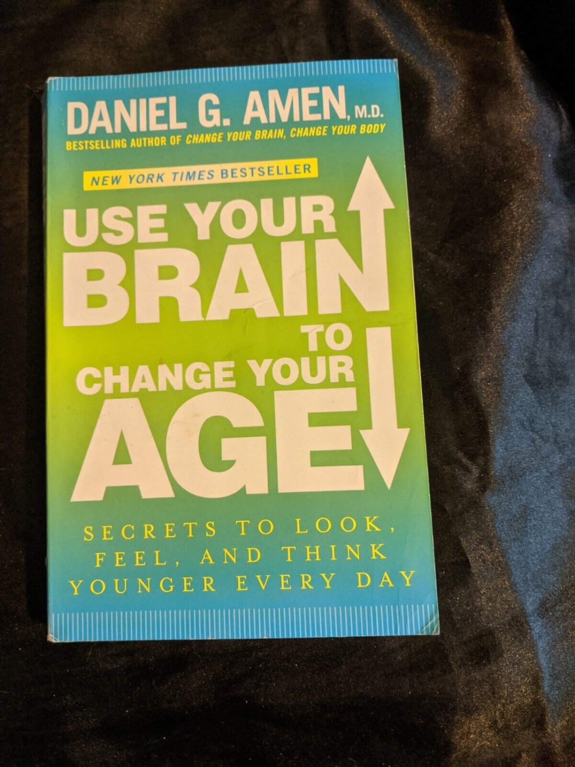 Use Your Brain to Change Your Age: Secrets to Look, Feel, and Think ...