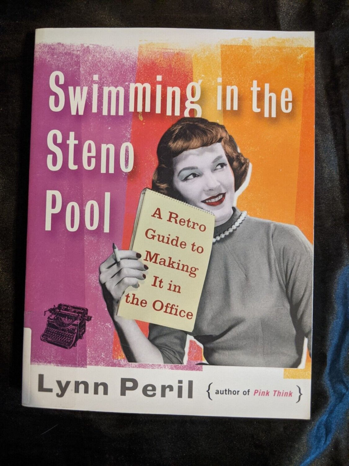 Swimming in the Steno Pool: A Retro Guide to Ma- Lynn Peril, paperback book