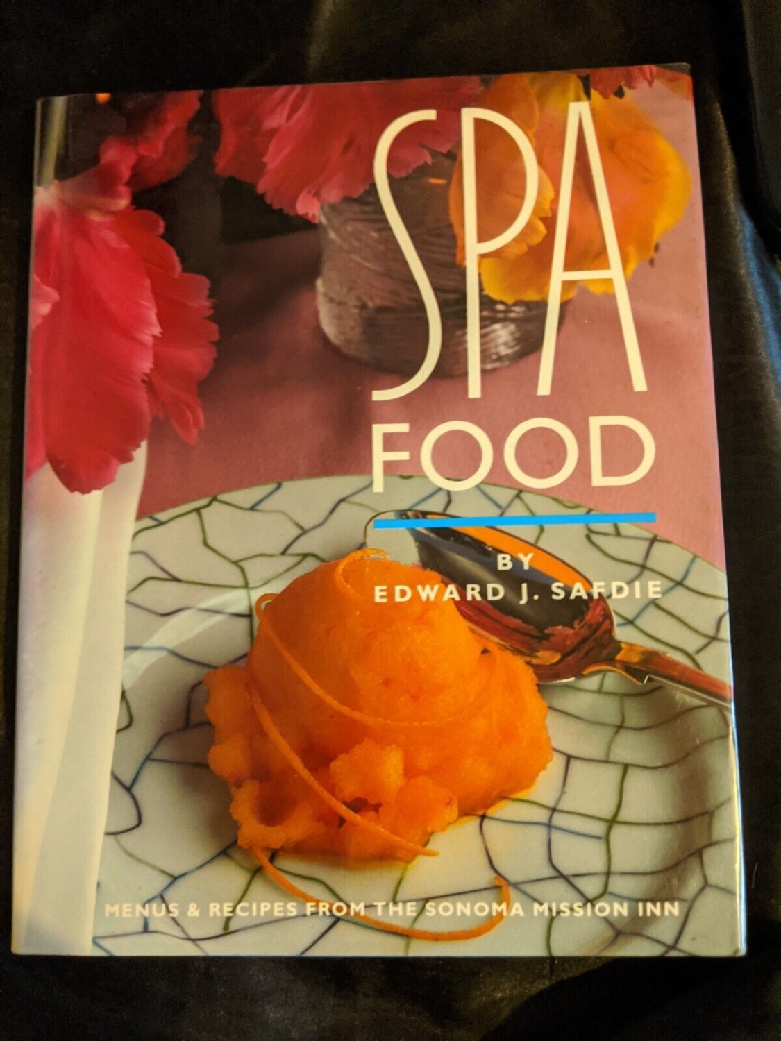 Spa Food : Menus and Recipes from the Sonoma Mission Inn by Judy Knipe ...