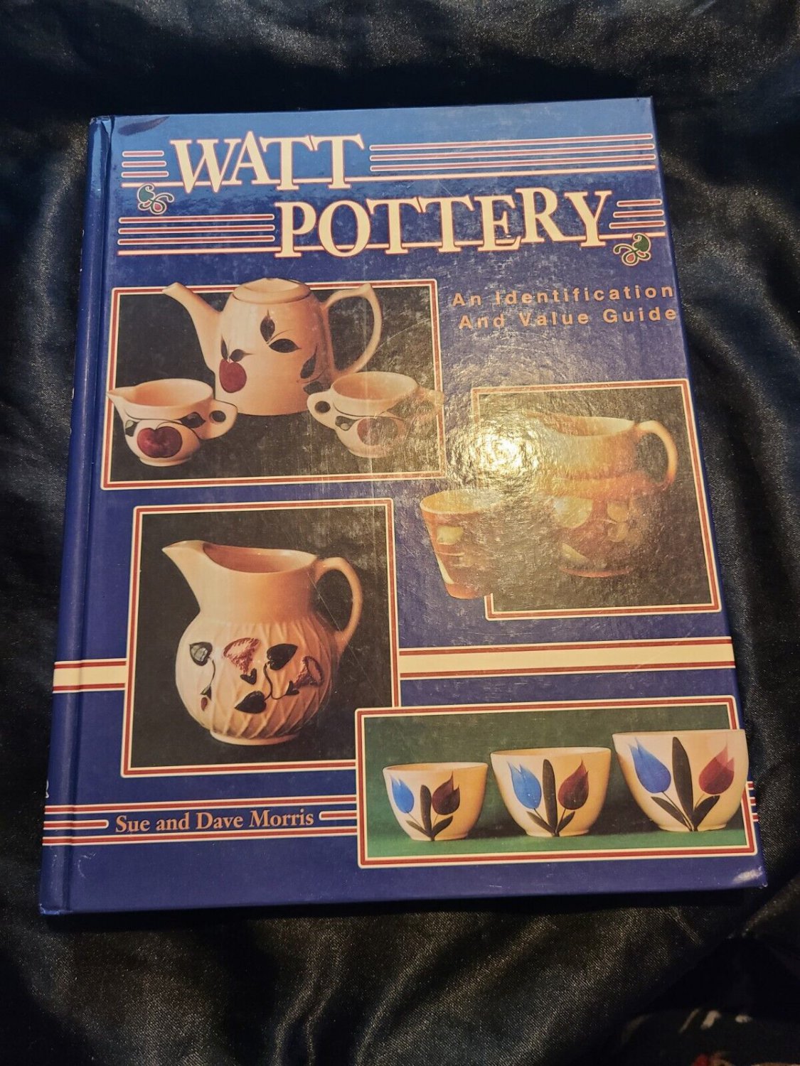 Watt Pottery Identification and Value Guide by Dave Morris and Sue ...