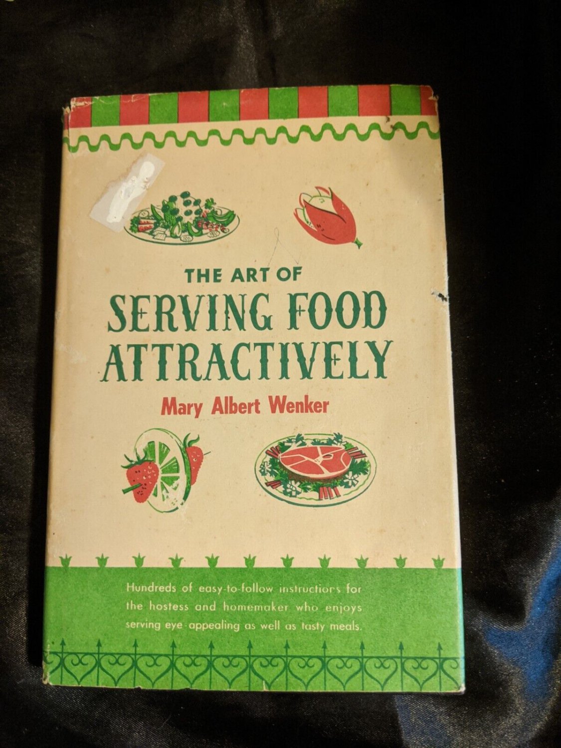 Art Of Serving Food Attractively Mary Albert Wenker 1951 Book Club Edition