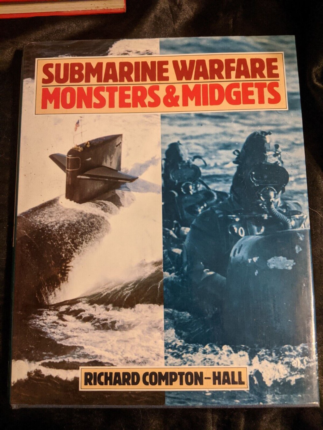 Submarine Warfare: Monsters & Midgets by Richard C. Hall
