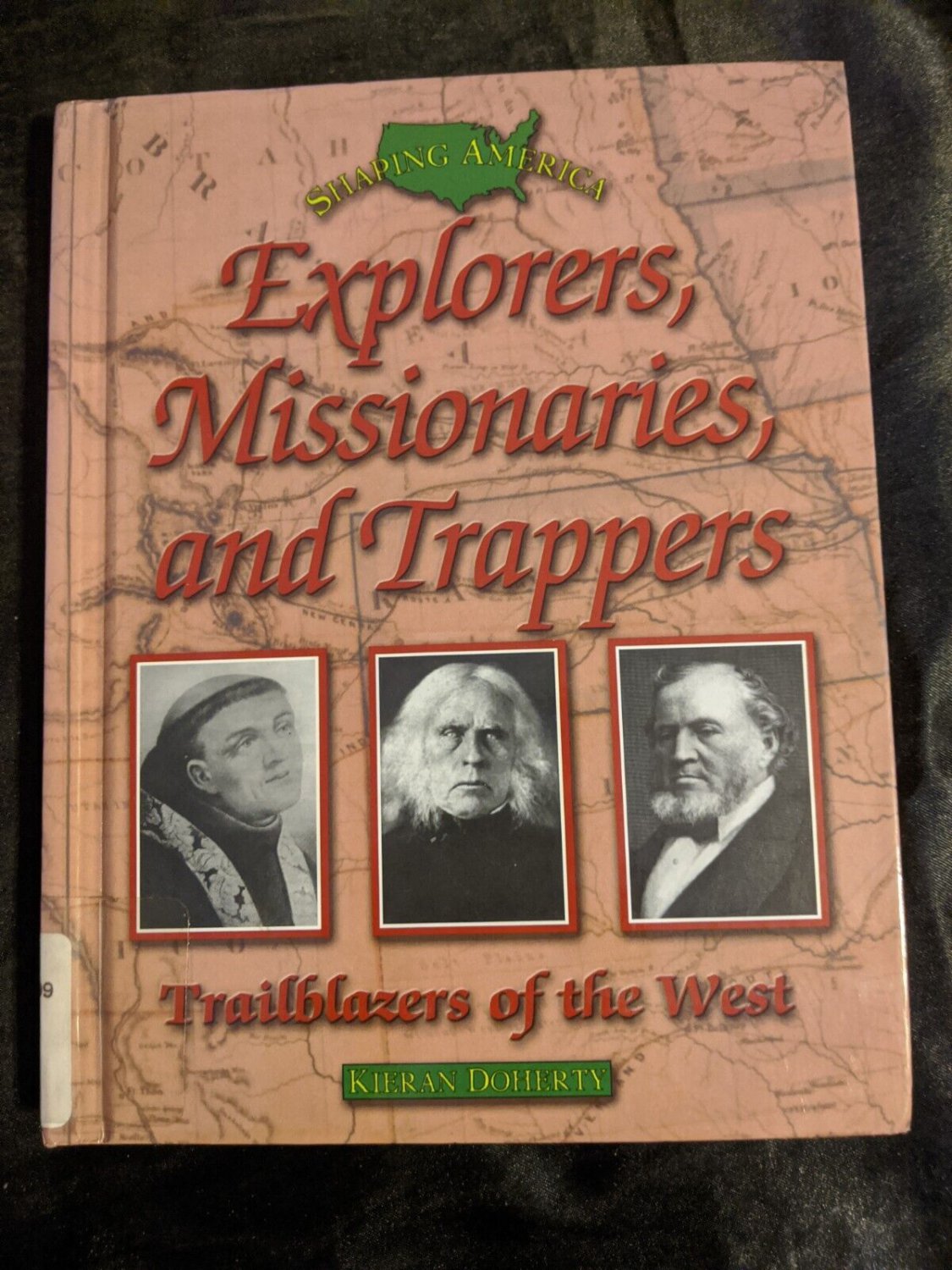 Explorers, Missionaries and Trappers : Trailblazers of the West K