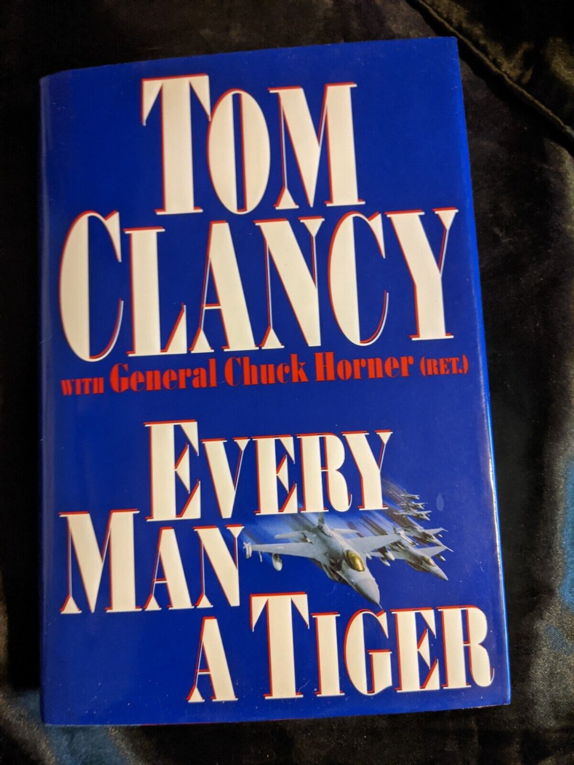 Every Man a Tiger : The Gulf War Air Campaign by Chuck Horner and Tom ...
