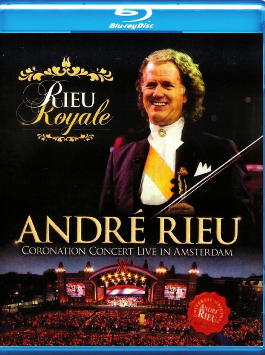 Andre Rieu Rieu Royale Coronation Concert Live In Amsterdam