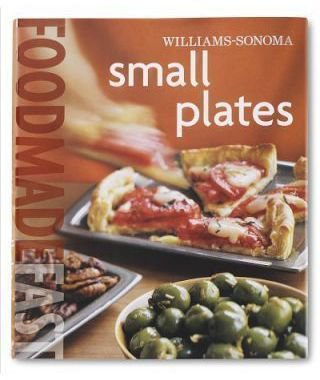 Williams Sonoma Food Made Fast Small Plates Cookbook