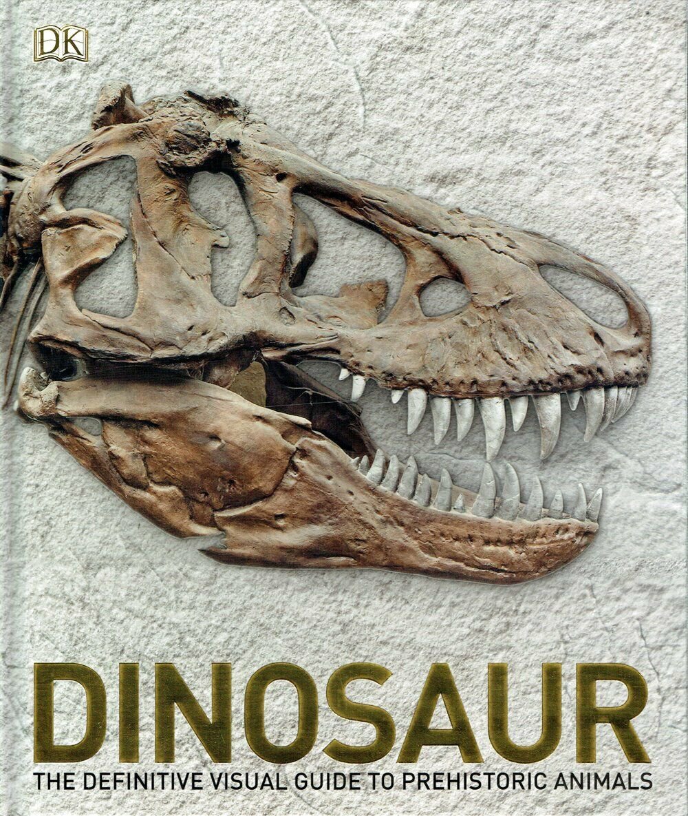 Dinosaur – The Definitive Visual Guide to Prehistoric Animals : New ...