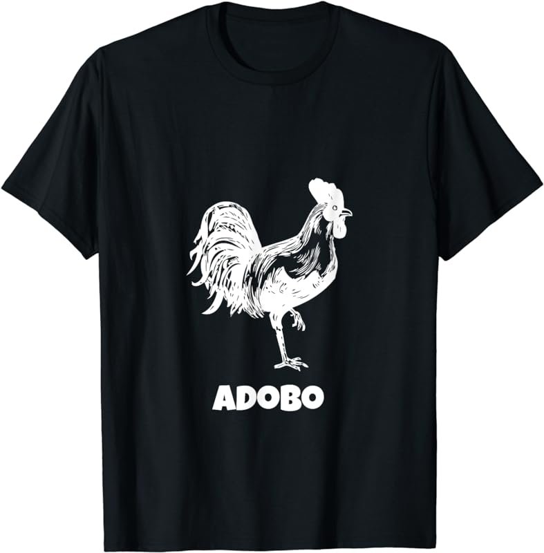 Funny Pinoy Filipino Pride Adobo Chicken T-shirt