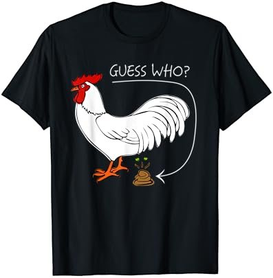 Guess Who Chicken Poo - Guess What? Chicken Butt Shirt