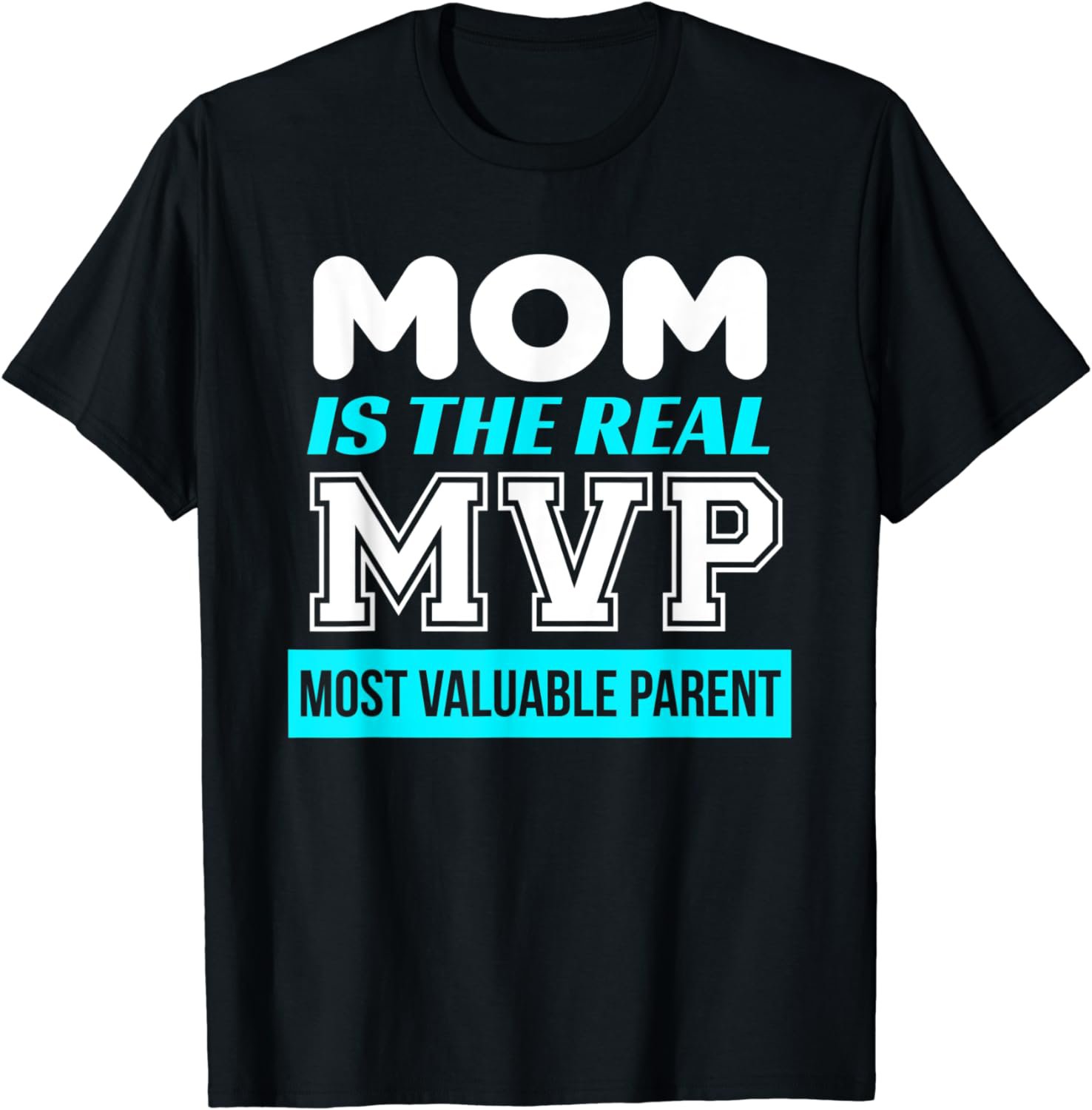 MVP Most Valuable Parent Funny Mother's Day T-Shirt For Moms