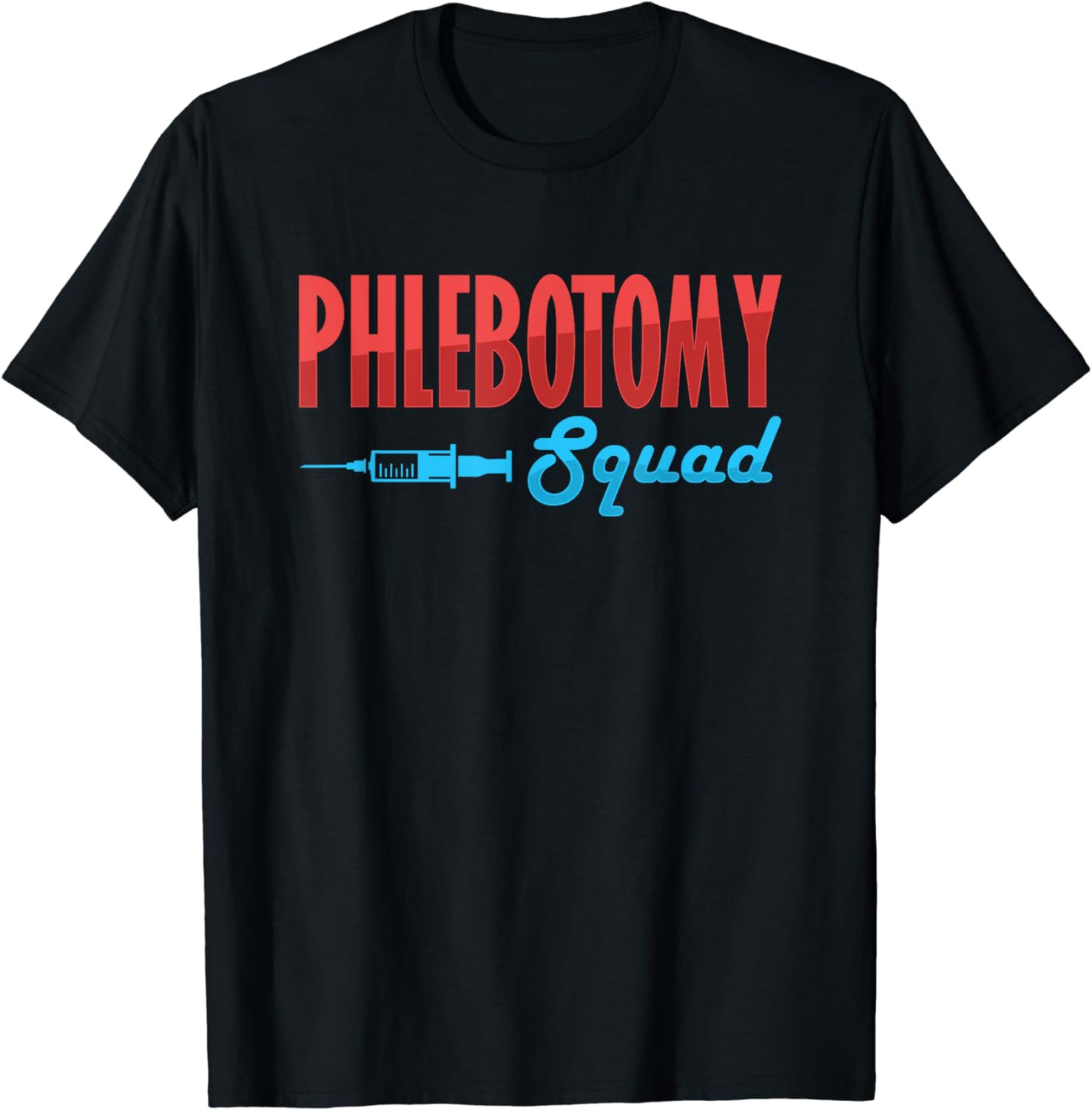 Phlebotomy Squad Veins Syringe Phlebotomist Needle Gift T-Shirt