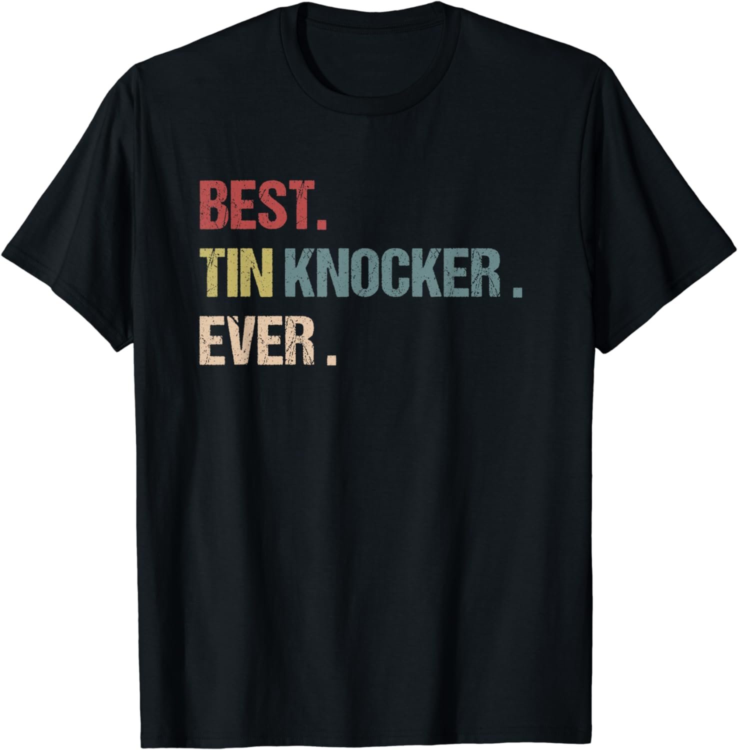 Best Tin Knocker Ever Sheet Metal Journeyman HVAC vintage T-Shirt
