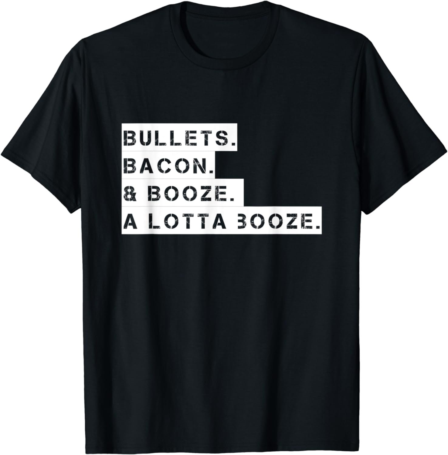 Bullets Bacon Booze A Lotta Booze Shirt