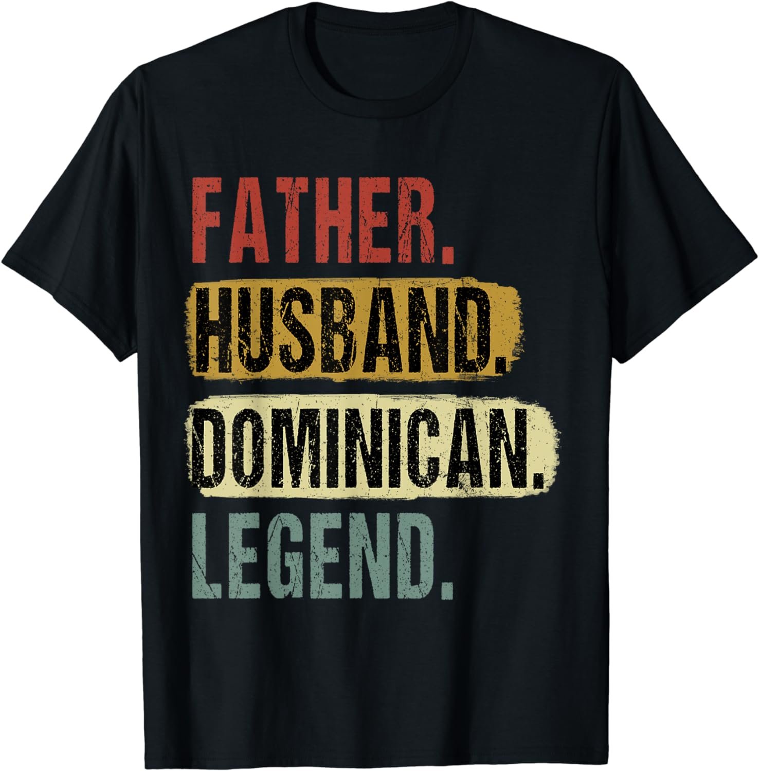 Father Husband Dominican Legend Dominica Dad Father's Day T-Shirt